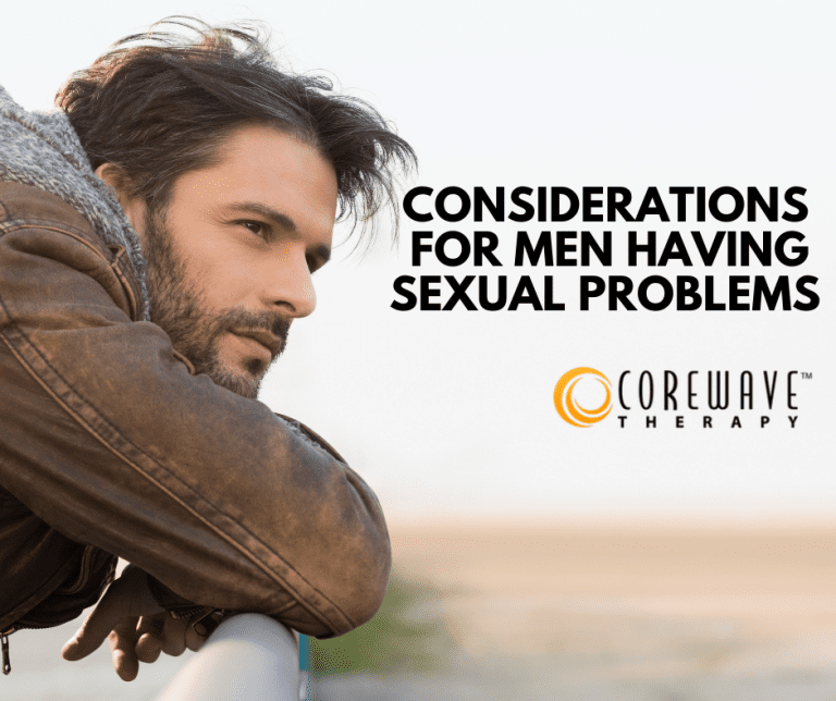 Treatment Options when Treating Erectile Dysfunction? - COREWAVE™ Therapy